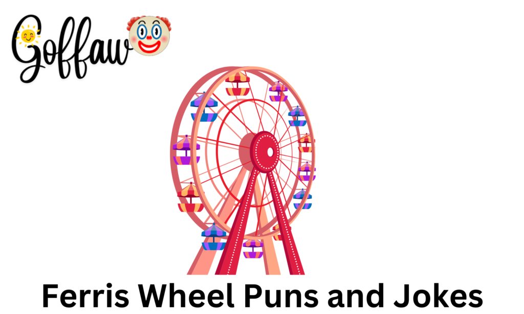180+🎡 Ferris Wheel Puns and Jokes: A Spin on Comedy! For 2025