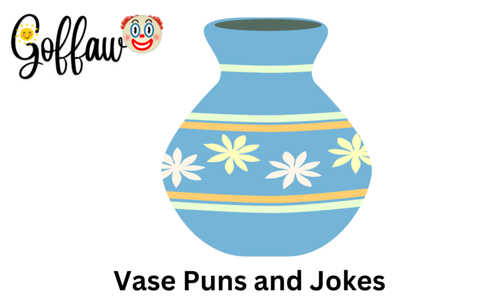 250+Vase Puns and Jokes: A Collection of Hilarious Vases for Every ...